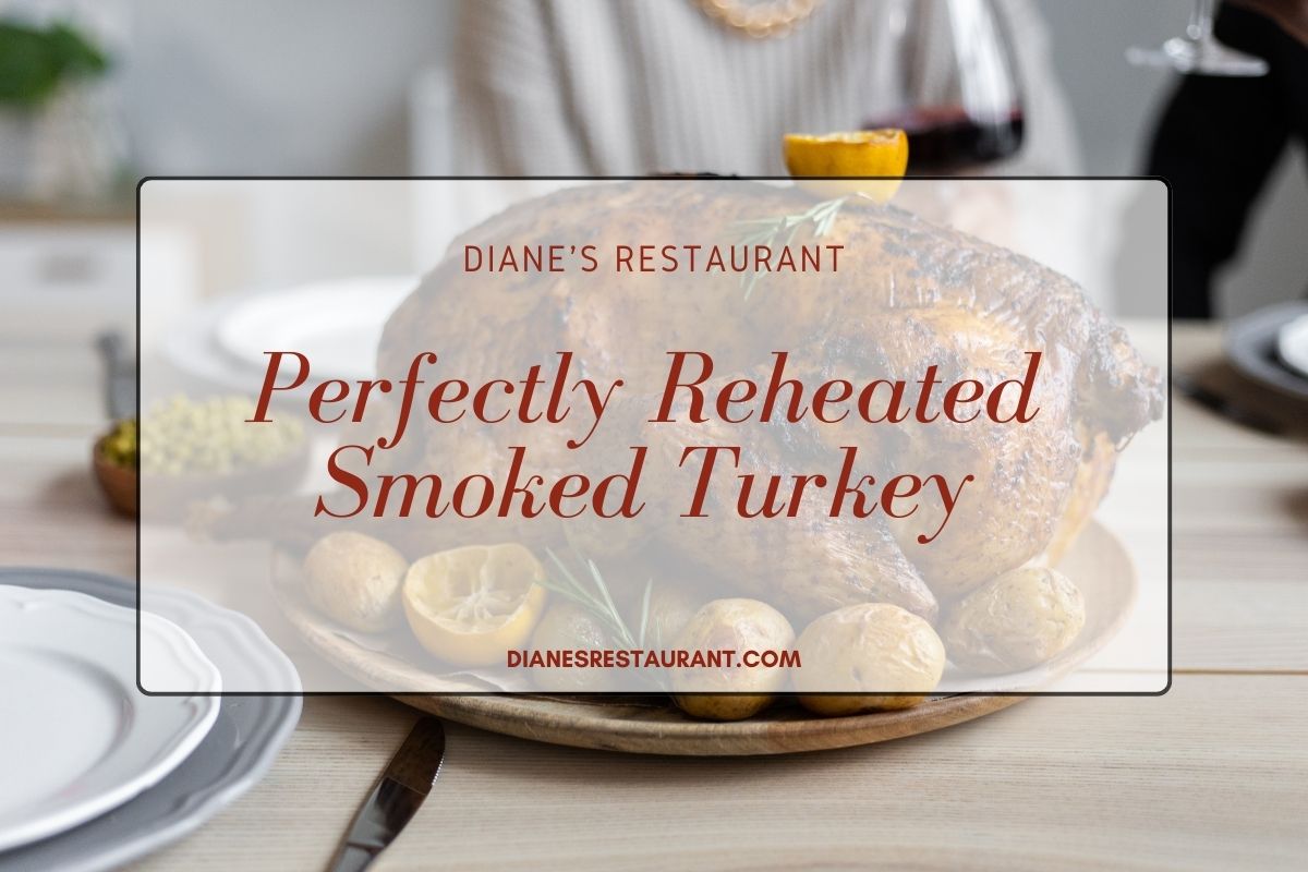 Perfectly Reheated Smoked Turkey - Diane's Restaurant
